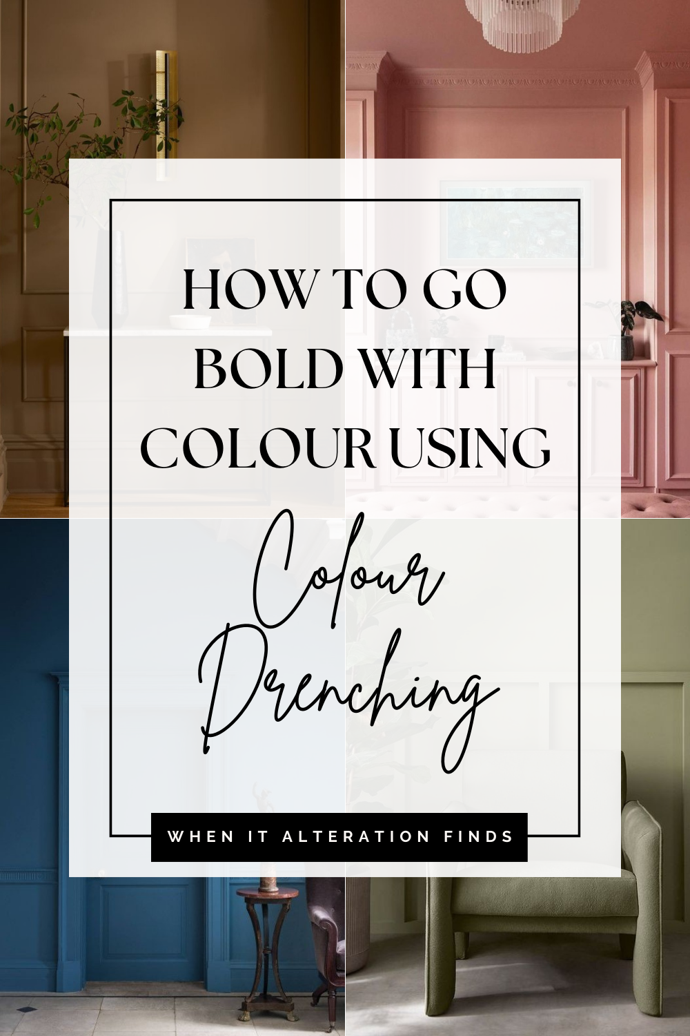How to go bold with colour using colour drenching | When It Alteration ...